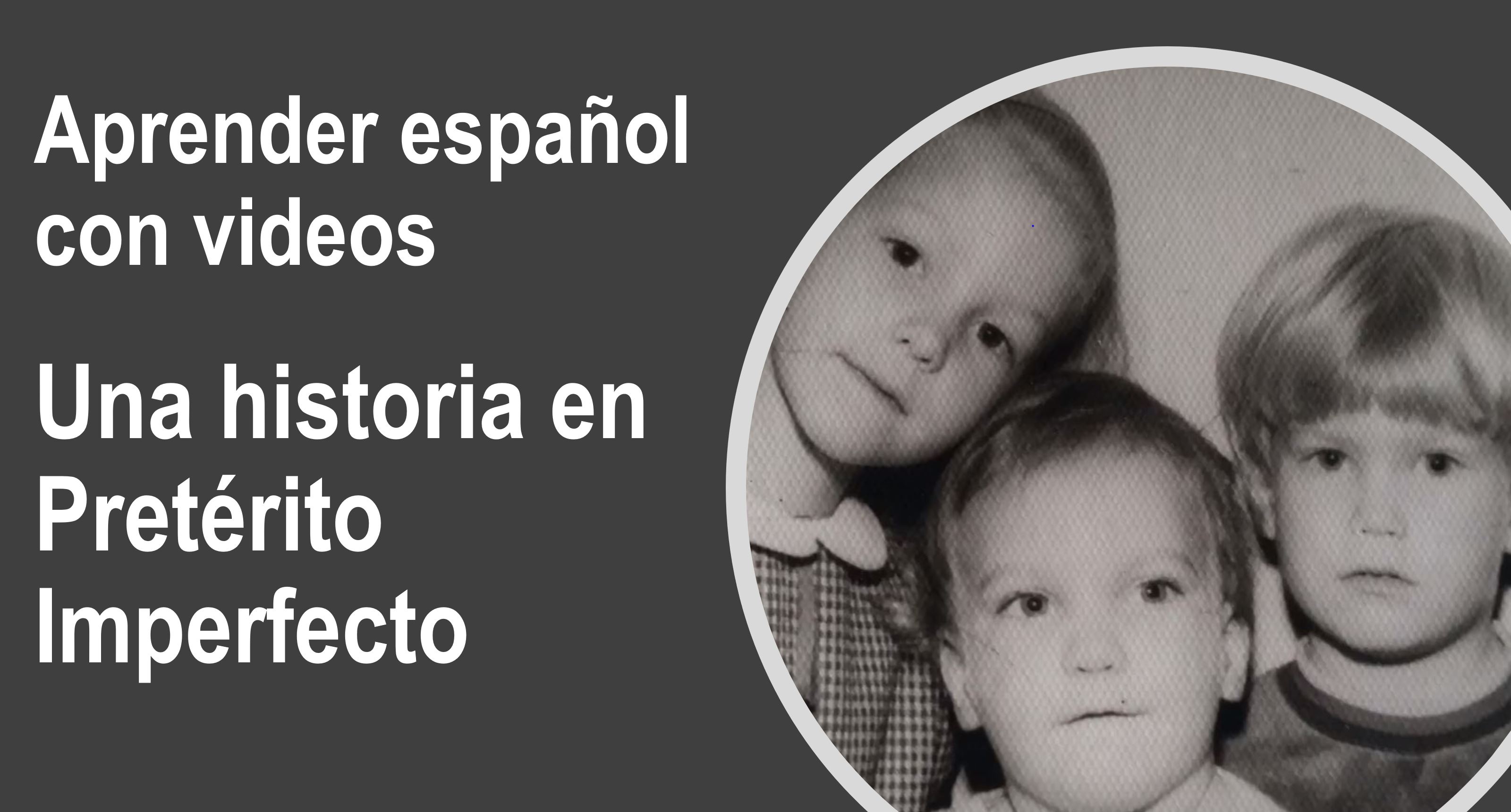 Aprender español con videos - una historia en Pretérito Imperfecto