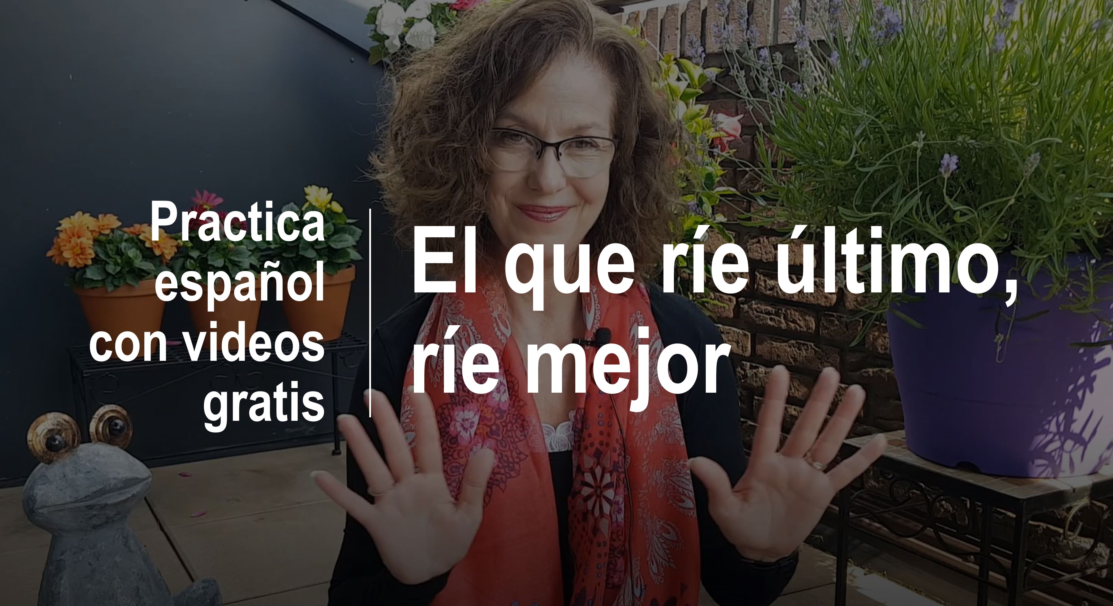 Practicar español con videos gratis: El que ríe último, ríe mejor